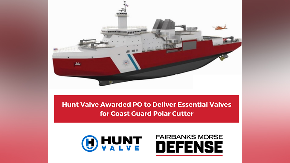 Hunt Valve awarded PO to deliver essential valves for Coast Guard Polar ...
